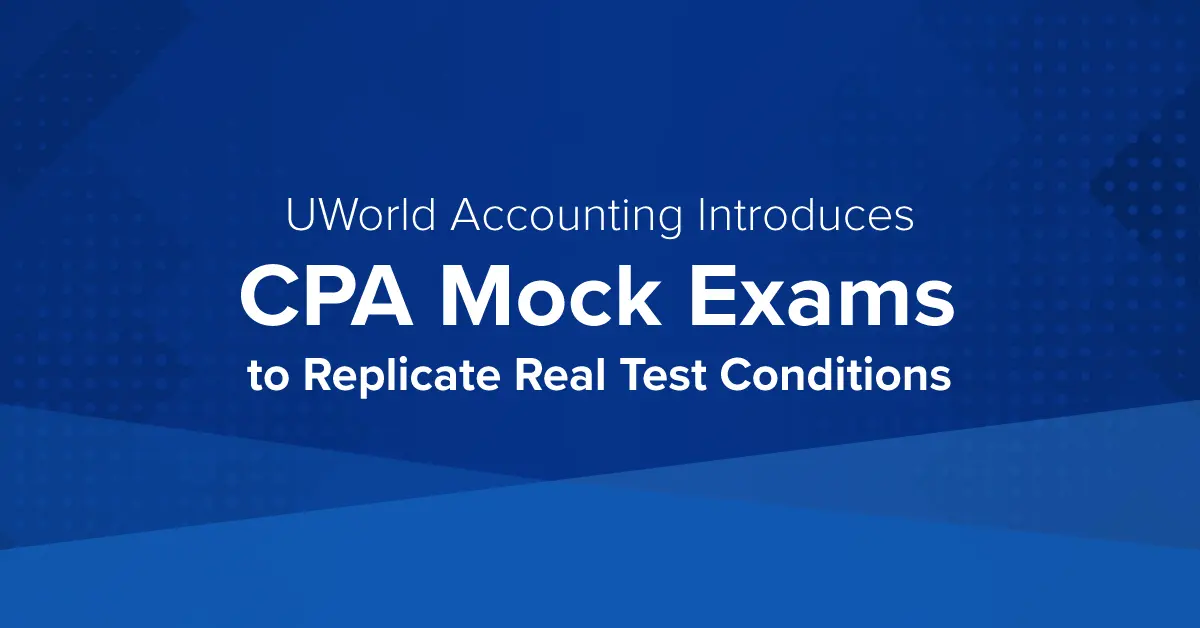 CPA Mock Exams Now Available - UWorld